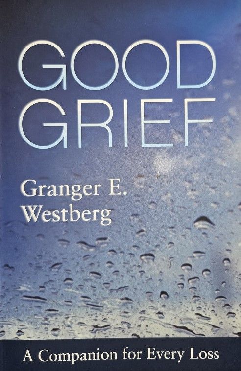 Resource Spotlight: Granger Westberg, Good Grief: A Companion for Every ...